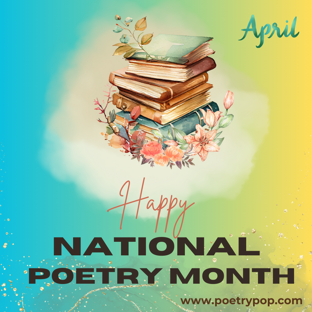 Happy National Poetry Month – Poetry Pop Poetry Blog